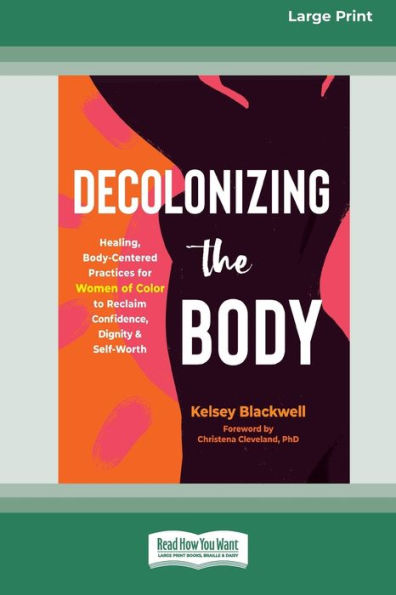 Decolonizing the Body: Healing, Body-Centered Practices for Women of ...