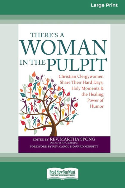 There's a Woman in the Pulpit: Christian Clergywomen Share Their Hard ...