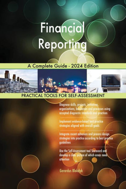 Financial Reporting A Complete Guide - 2024 Edition by Gerardus Blokdyk ...