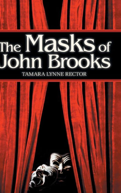 The Masks of John Brooks by Tamara Lynne Rector, Paperback | Barnes ...