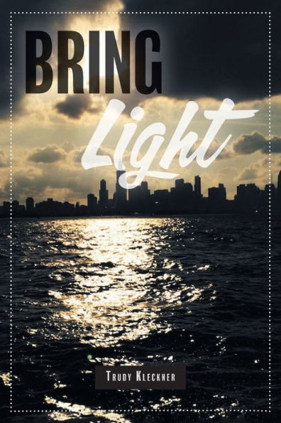 Bring Light by Trudy Kleckner, Paperback | Barnes & Noble®