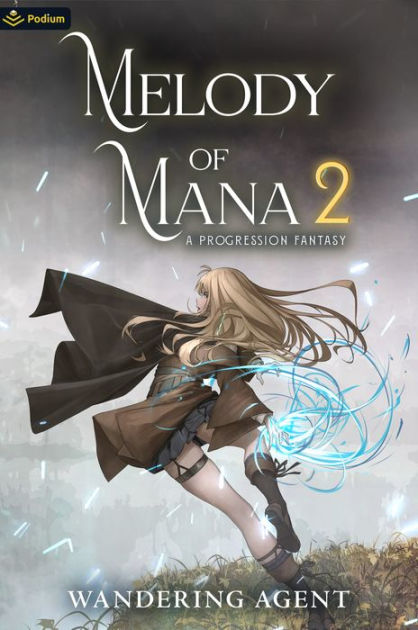 Melody of Mana 2: A Progression Fantasy by Wandering Agent, Paperback ...