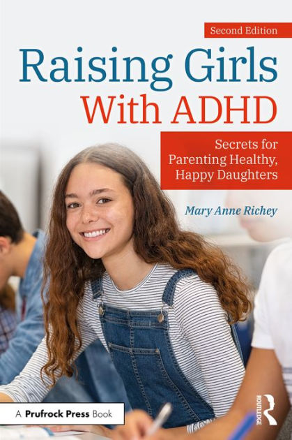 Raising Girls With ADHD: Secrets for Parenting Healthy, Happy Daughters ...