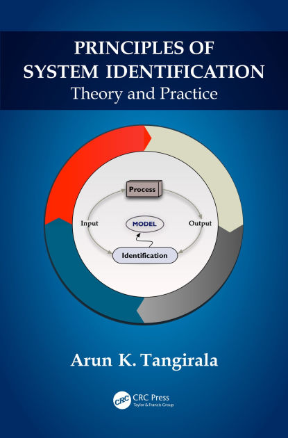 Principles of System Identification: Theory and Practice by Arun K ...