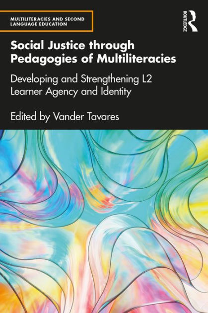 Social Justice through Pedagogies of Multiliteracies: Developing and ...