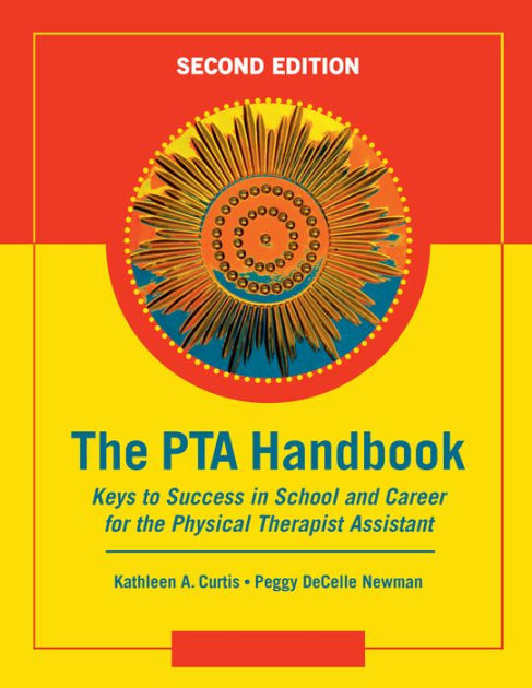 The PTA Handbook: Keys to Success in School and Career for the Physical ...