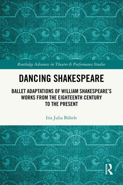 Dancing Shakespeare: Ballet Adaptations of William Shakespeare's Works ...