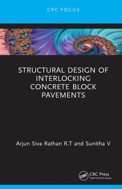 Structural Design of Interlocking Concrete Block Pavements by Arjun ...