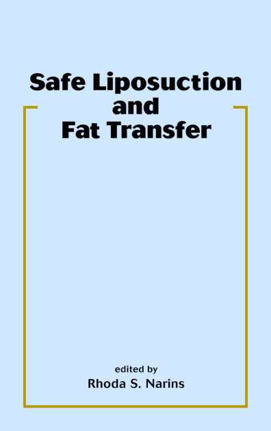 Safe Liposuction and Fat Transfer by Rhoda S. Narins | eBook | Barnes ...