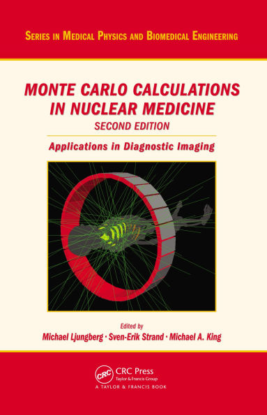Monte Carlo Calculations in Nuclear Medicine: Applications in Diagnostic Imaging by Michael ...
