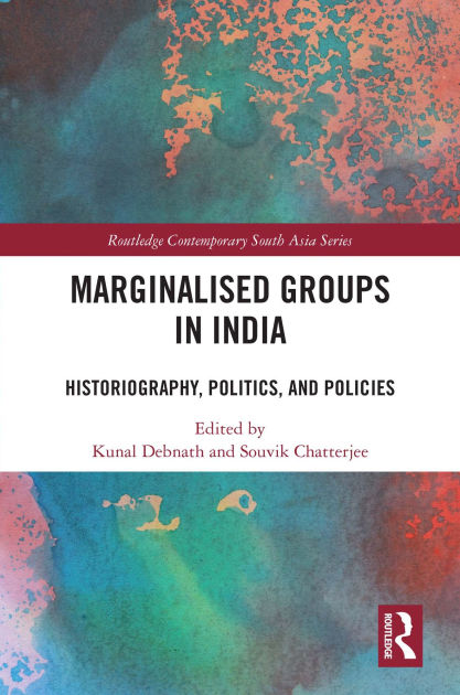 Marginalised Groups in India: Historiography, Politics, and Policies by ...