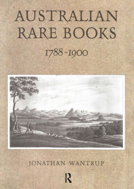 Australian Rare Books 1788-1900 by Jonathan Wantrup | eBook | Barnes ...