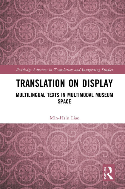 Translation on Display: Multilingual Texts in Multimodal Museum Space ...