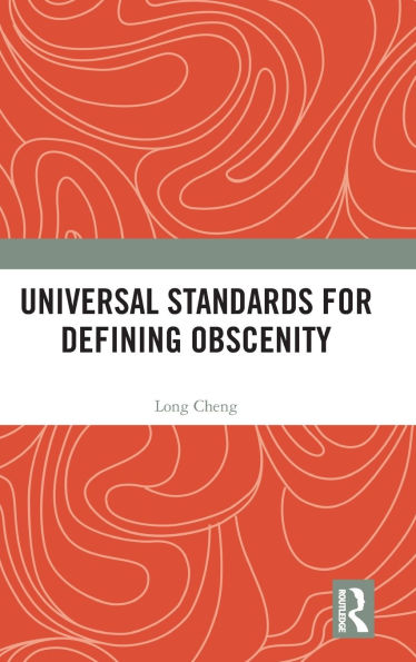 Universal Standards for Defining Obscenity by Long Cheng, Hardcover | Barnes & Noble®