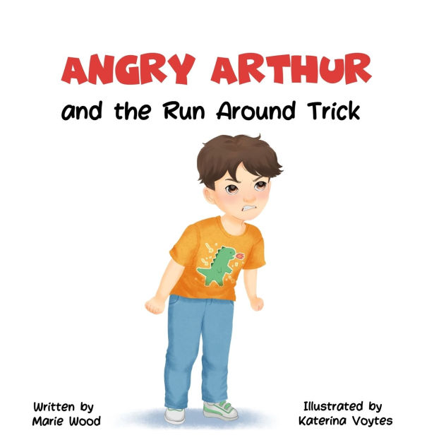 Angry Arthur and The Run Around Trick: (A Kindful Kids Book about ...