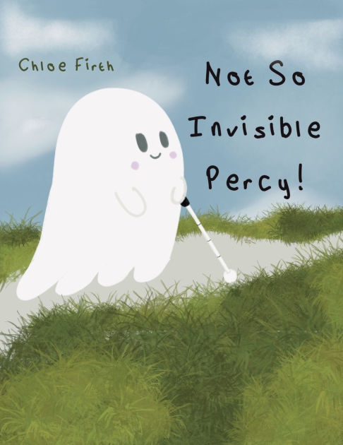 Not So Invisible Percy! by Chloe Firth, Paperback | Barnes & Noble®