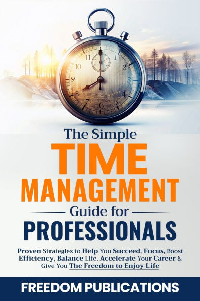 The Simple Time Management Guide For Professionals by Freedom ...