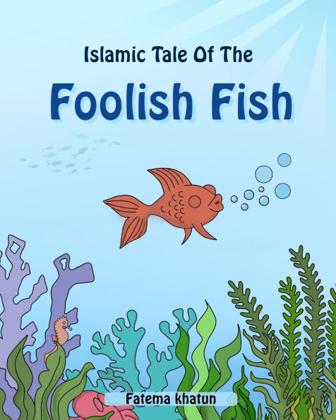 The Foolish Fish by Fatema Khatun, Paperback | Barnes & Noble®