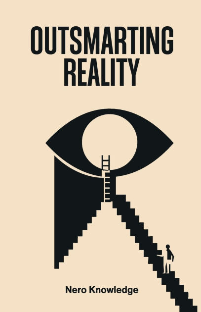 Outsmarting Reality by Nero Knowledge, Paperback | Barnes & Noble®