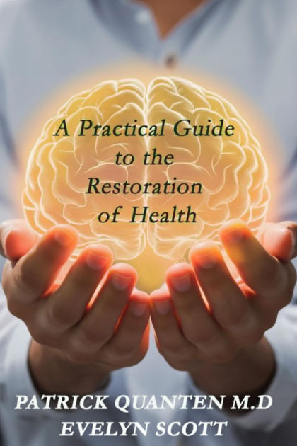 A Practical Guide to the Restoration of Health by Patrick Quanten ...