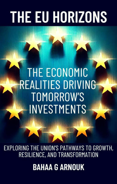 The EU Horizons The Economic Realities Driving Tomorrow's Investments ...