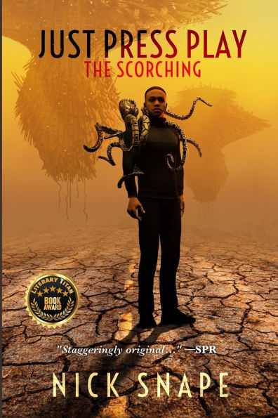 The Scorching: Just Press Play by Nick Snape, Paperback | Barnes & Noble®
