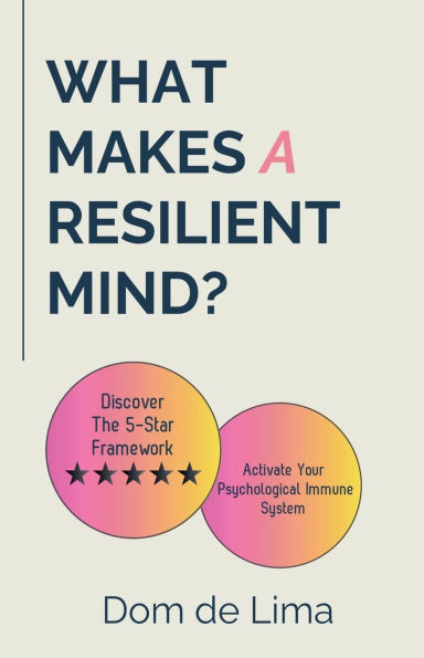 What Makes a Resilient Mind? by Dom de Lima, Paperback | Barnes & Noble®