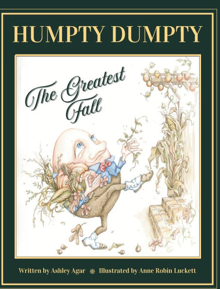 Humpty Dumpty: The Greatest Fall by Ashley Agar, Anne Robin Luckett ...