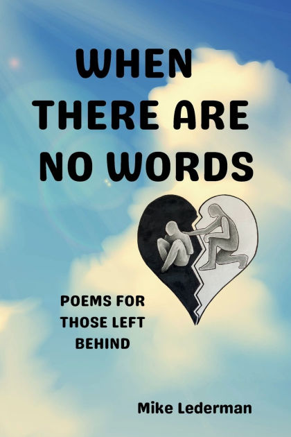 When There Are No Words: Poems For Those Left Behind by Lederman ...
