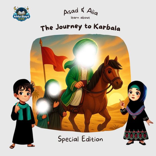 Asad & Alia learn about the journey to Karbala by Mouna Manshad ...