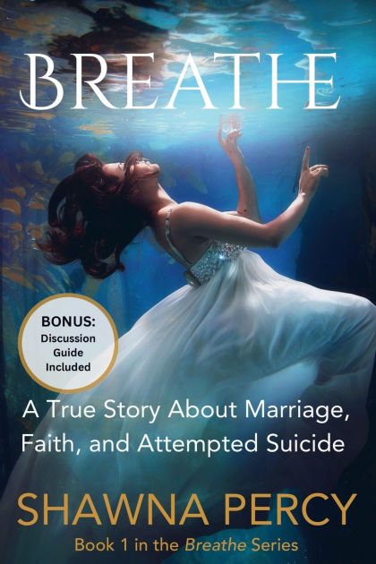 Breathe: A true story about marriage, faith, and attempted suicide by ...