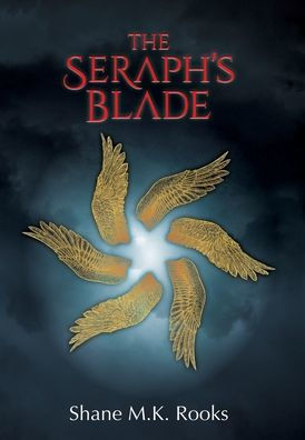 The Seraph's Blade by Shane Rooks, Hardcover | Barnes & Noble®