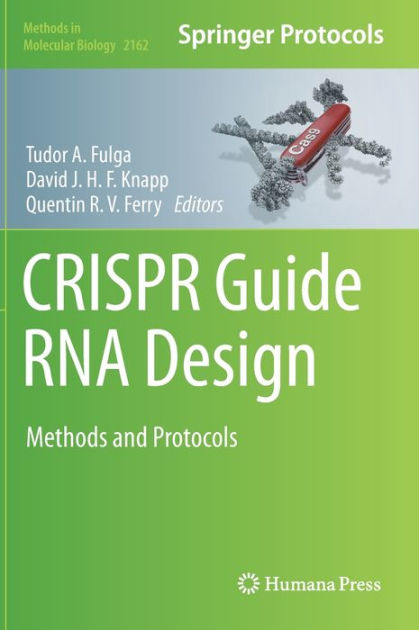 CRISPR Guide RNA Design: Methods and Protocols by Tudor A. Fulga ...