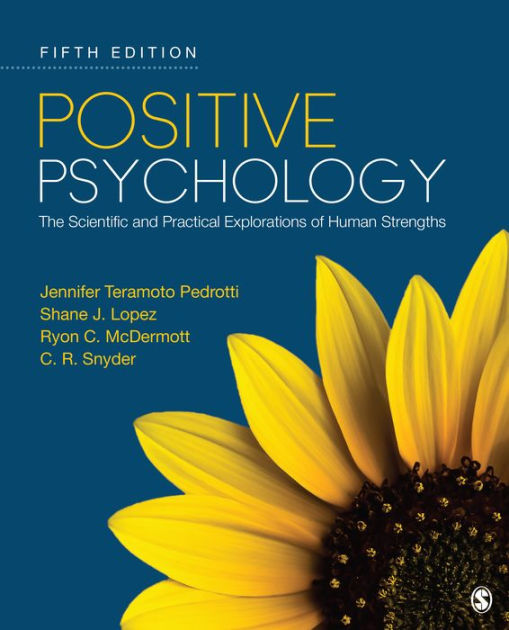 Positive Psychology: The Scientific and Practical Explorations of Human ...