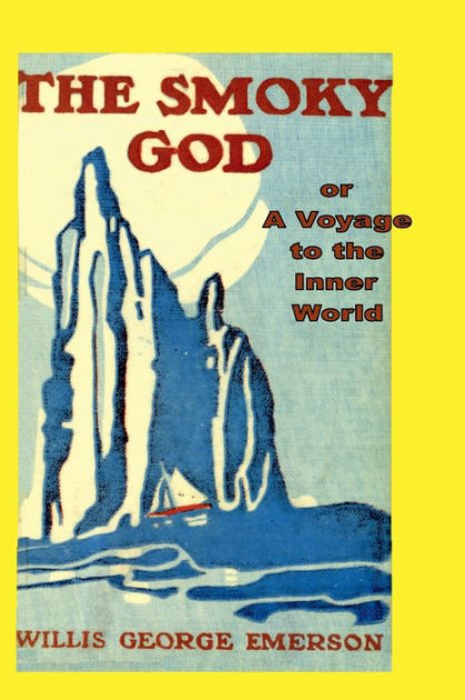 The Smoky God by Fiction House Press, Willis George Emerson, Paperback ...
