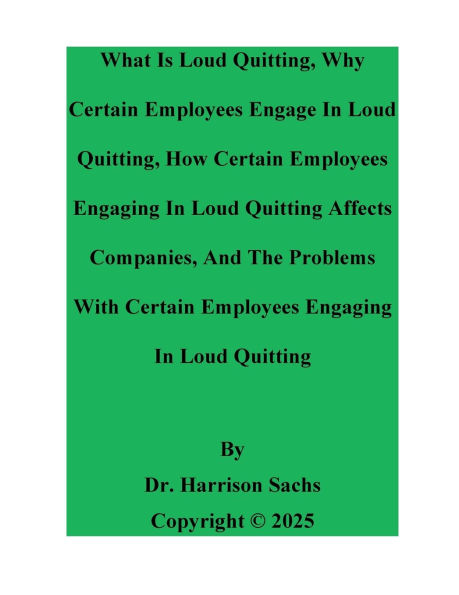 What Is Loud Quitting, Why Certain Employees Engage In Loud Quitting ...