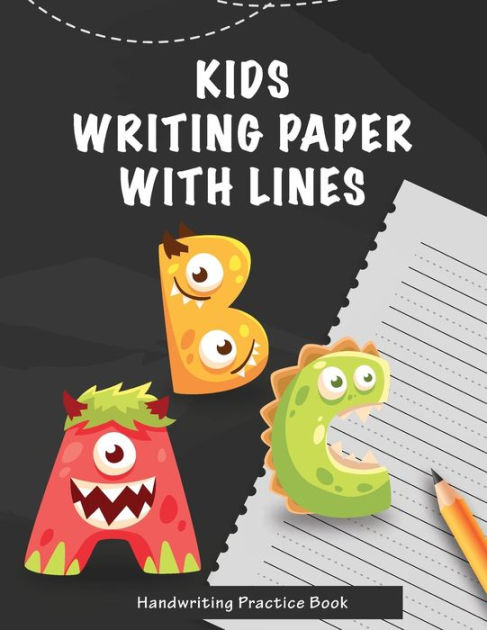 Kids Writing Paper With Lines - Handwriting Practice Book: Kids Writing ...