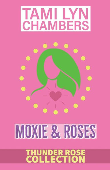 Moxie & Roses by Tami Lyn Chambers, Paperback | Barnes & Noble®