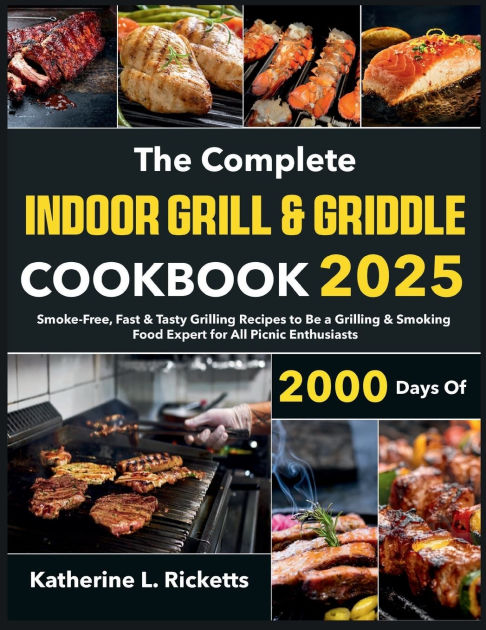 The Complete Indoor Grill & Griddle Cookbook: 2000 Days of Smoke-Free ...