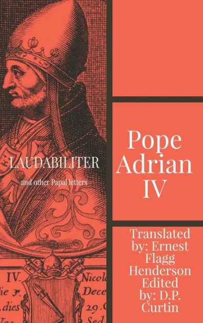 Laudabiliter: and other Papal letters by Pope Adrian IV, Paperback ...