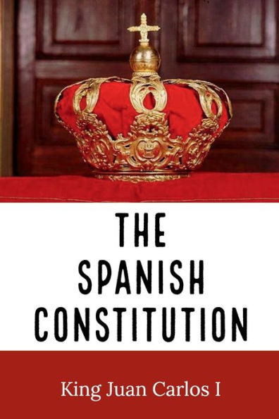 The Spanish Constitution by Juan Carlos of Spain, Paperback | Barnes ...