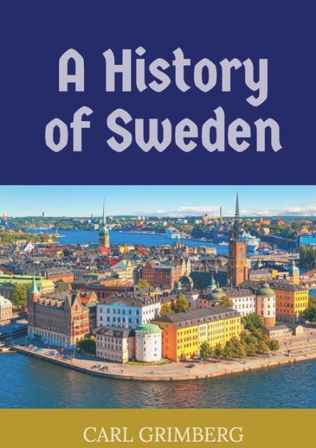 A History of Sweden by Carl Grimberg, Paperback | Barnes & Noble®