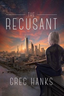 The Recusant by Greg Hanks, Ryan Phair, Hardcover | Barnes & Noble®