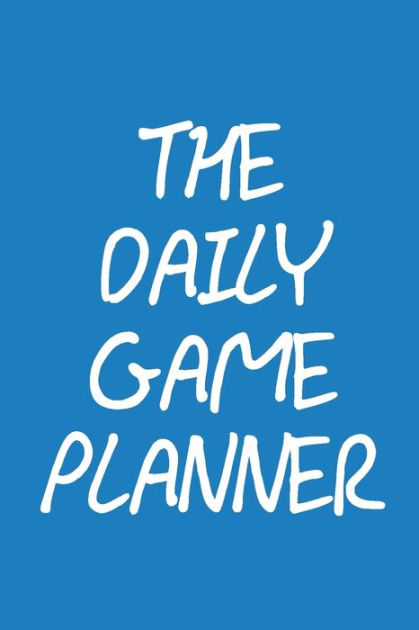 The Daily Game Planner Original Blue Edition by theDailyGamePlanner ...