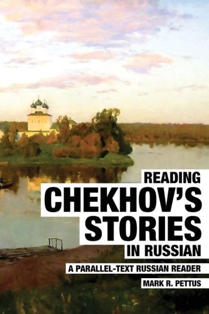 Reading Chekhov's Stories in Russian: A Parallel-Text Russian Reader by ...