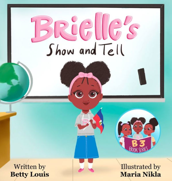 Brielle's Show and Tell by Betty Louis, Maria Nikla, Hardcover | Barnes ...