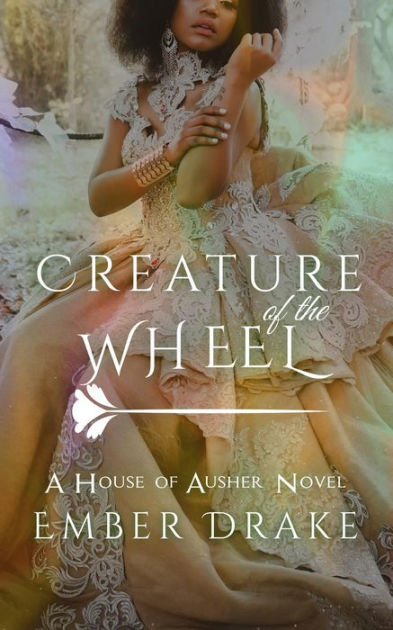 Creature of the Wheel by Ember Drake | eBook | Barnes & Noble®