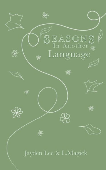 Seasons in Another Language by Jayden Lee, L Magick, Paperback | Barnes ...