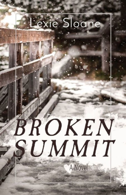 Broken Summit by Lexie Sloane, Paperback | Barnes & Noble®