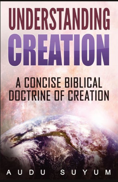 Barnes and Noble Understanding Creation: A Concise Biblical Doctrine of ...